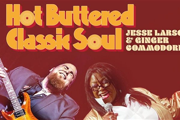 Hot Buttered Classic Soul - Ginger Commodore and Jesse Larson - Twin ...