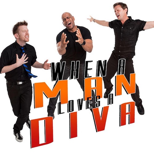 When A Man Loves A Diva - Dane Stauffer, Julius Collins and Ben Bakken ...